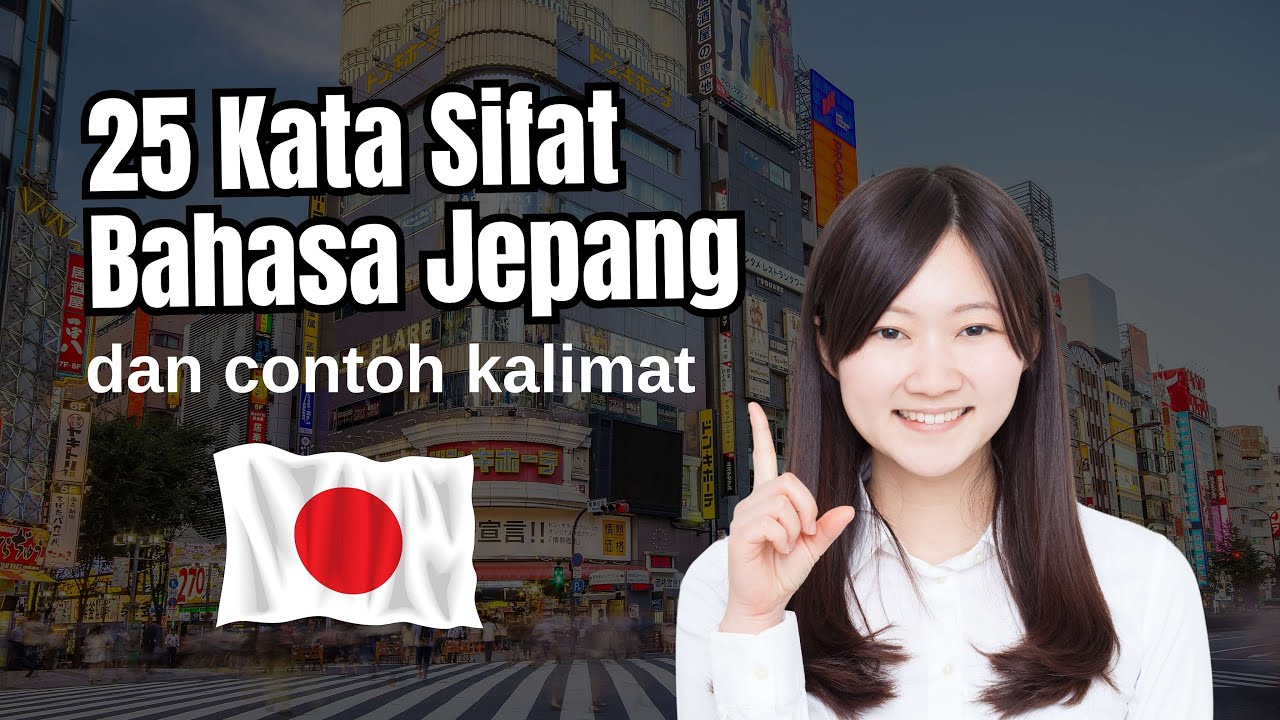 Belajar Bahasa Jepang | Kata Sifat dengan Contoh Kalimatnya Dijamin ...